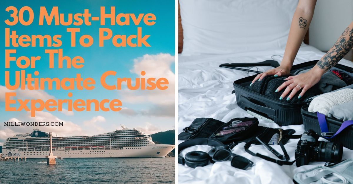 30 Must-Have Items To Pack For The Ultimate Cruise Experience!