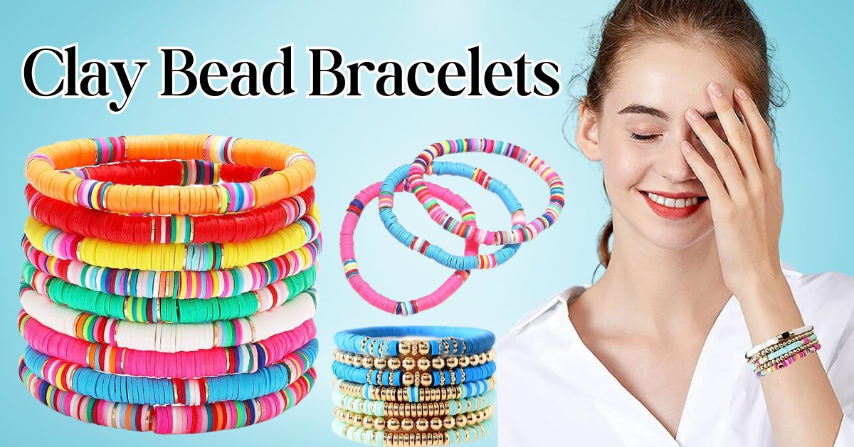 Top 5 Clay Bracelets Every Jewelry Enthusiast!